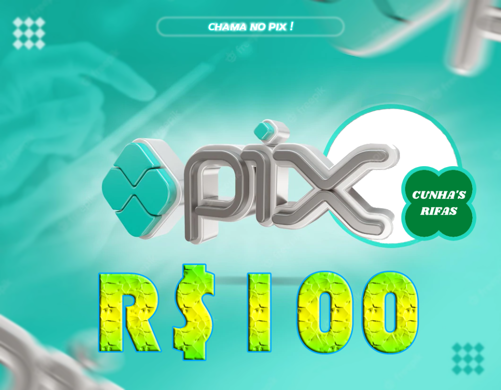 Rifa De Pix 100 Reais Cunha s Rifas Rifa De Pix 100 Reais Cunha s Rifas